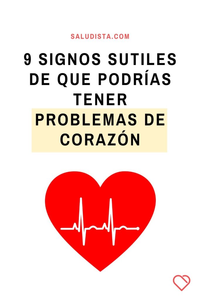 Problemas de corazón: 9 signos sutiles de que podrías tener problemas ...