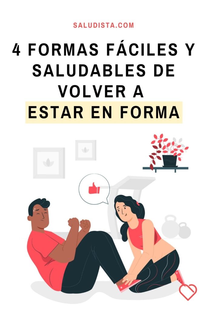 4 formas fáciles y saludables de volver a estar en forma