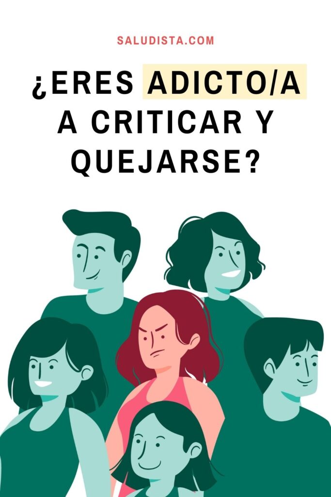 ¿Eres adicto a criticar y quejarse?