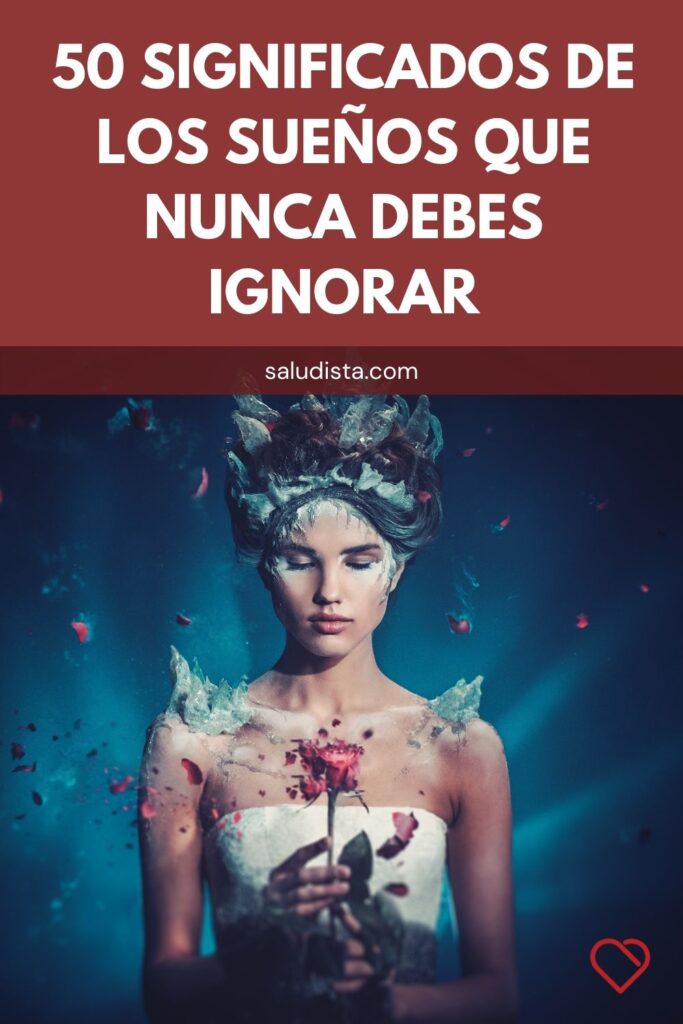 50 significados de los sueños que nunca debes ignorar